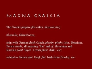 My Favorite Etymology: plakous in Dacia and Pannonia | PPT