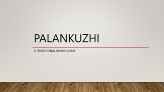 Palankuzhi_tamil_traditional_board_game.pptx