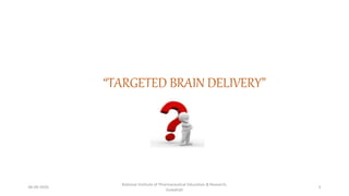 Ideal carrier system for Brain Targeting | PPT