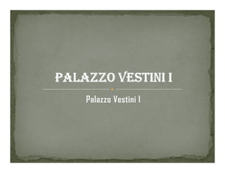 Palazzo Vestini I | PDF