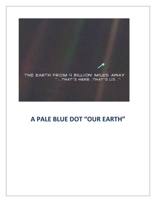 Pale blue dot our earth .where we stand in the universe? | PDF | Space ...