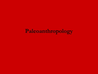 Paleoanthropology and Dating methods in Geology | PPT
