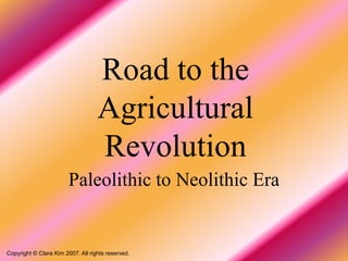 Paleolithic-Era-to-Agricultural-Revolution-PPT.ppt