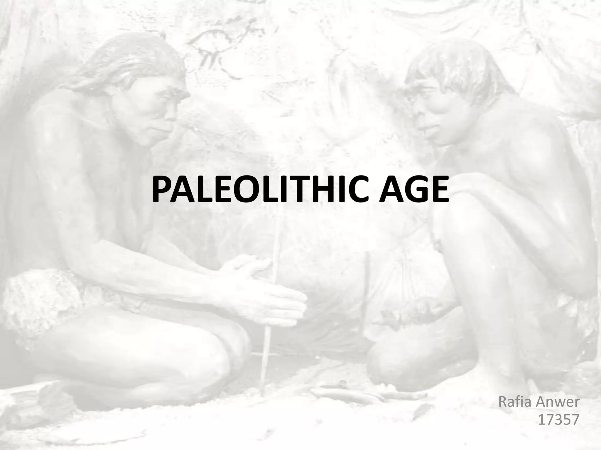 Paleolithic age | PPTX
