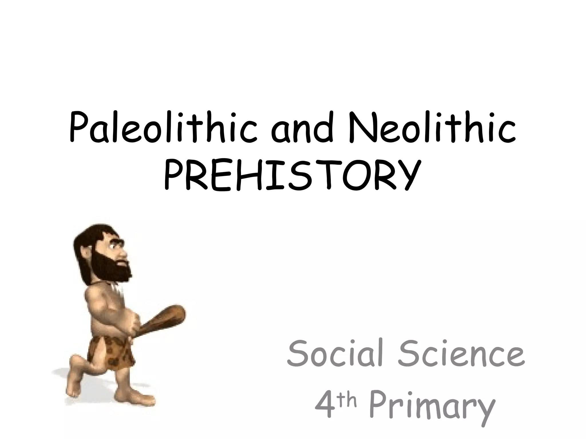 Paleolithic and neolithic | PPT | Geology | Science