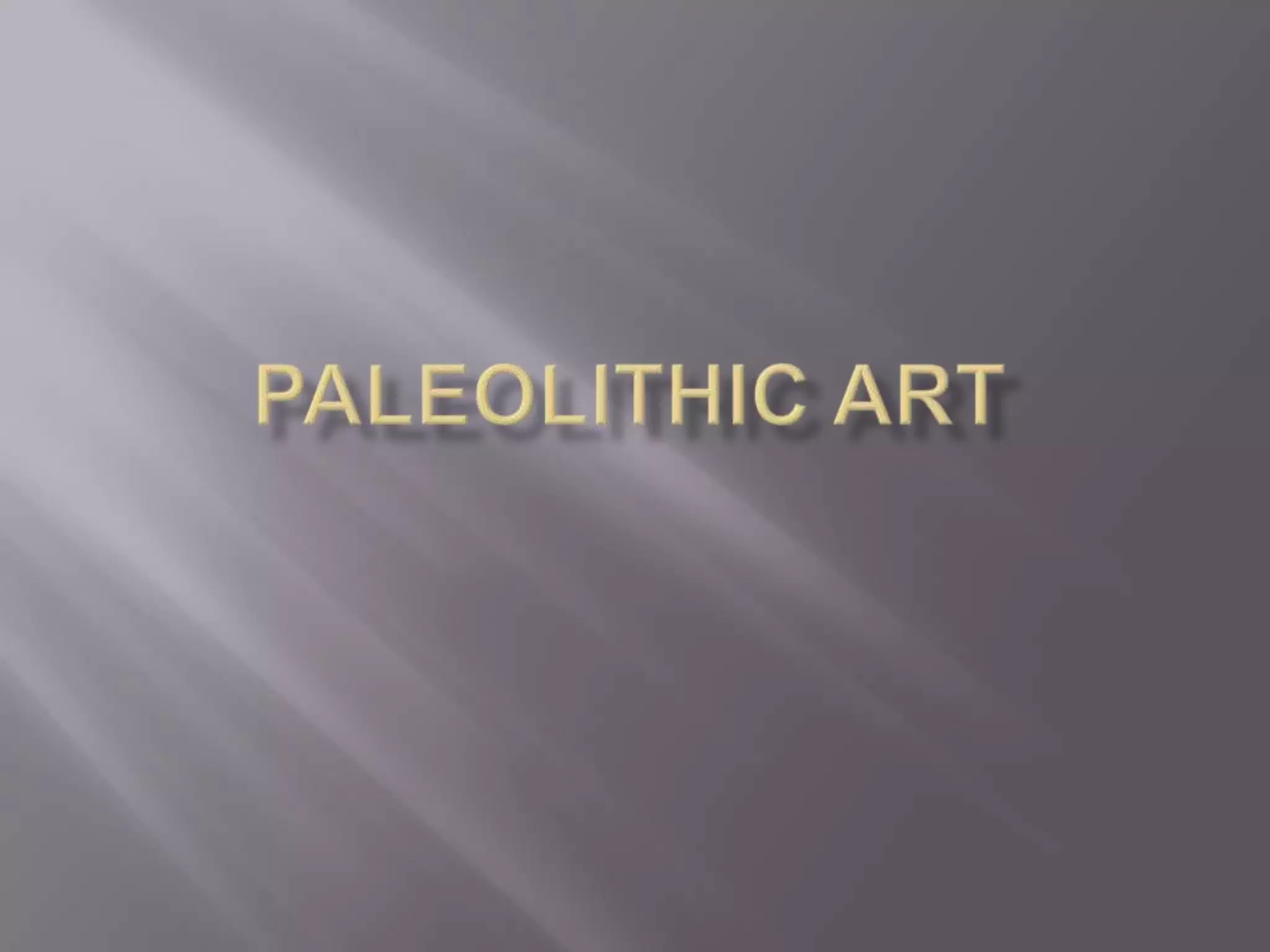 Paleolithic art | PPTX