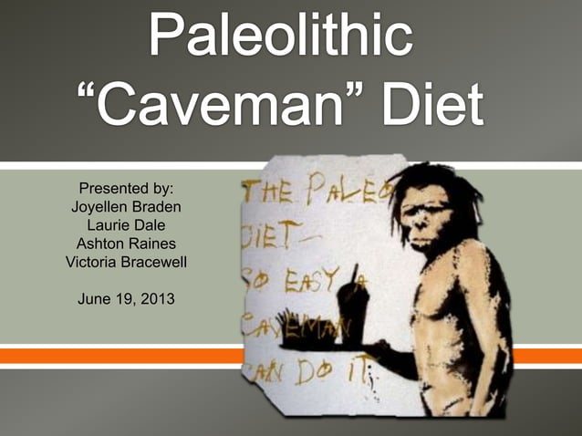 Paleolithic caveman diet | PPTX | Nutrition | Healthy Living