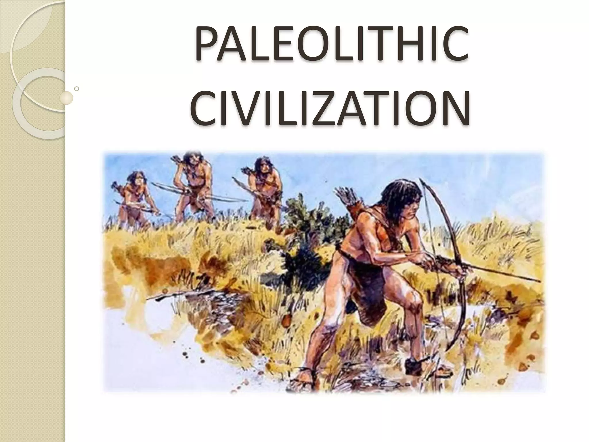 Paleolithic civilization | PPTX