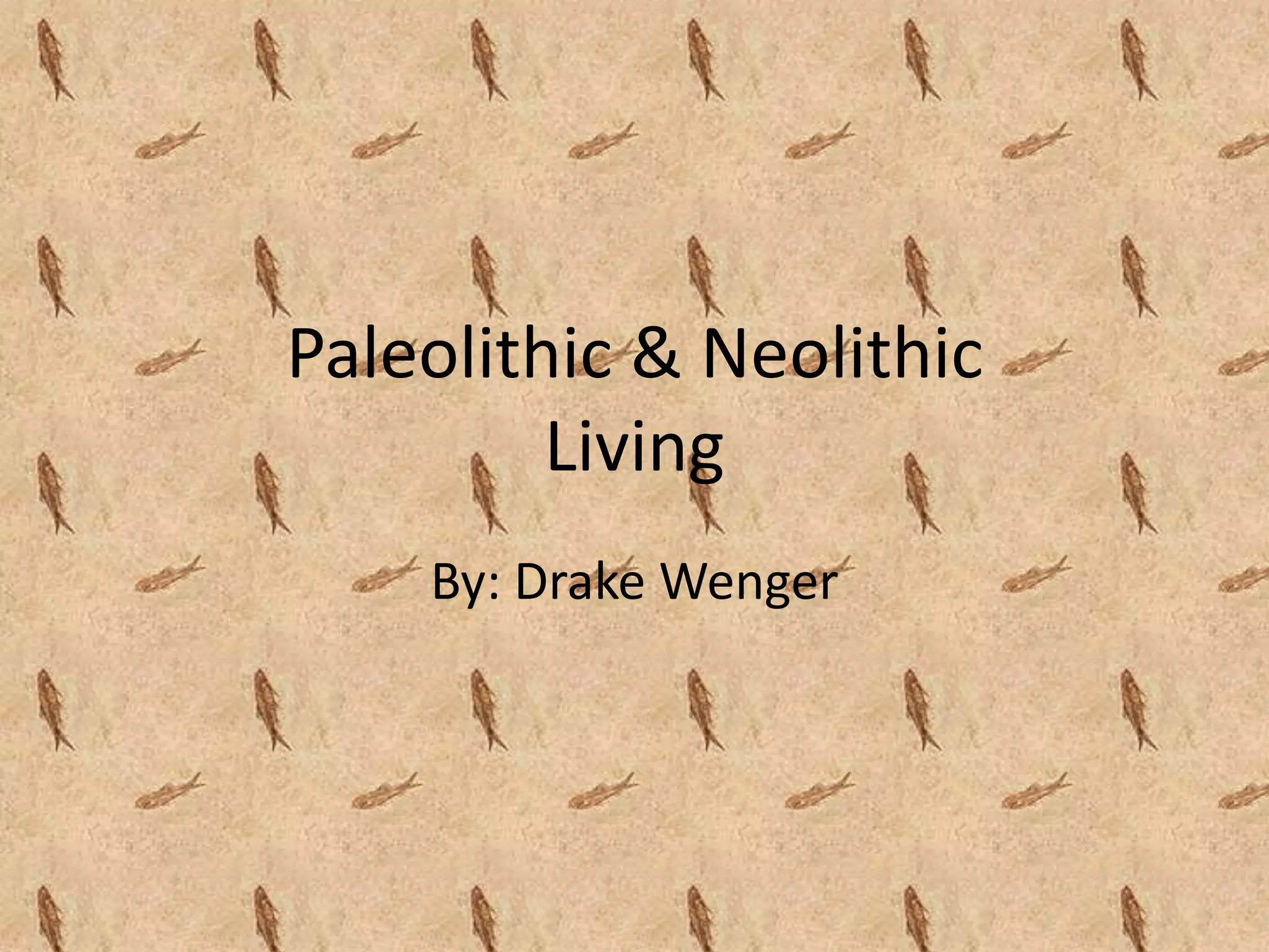 Paleolithic & neolithic | PPTX