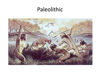 Paleolithic neolithic | PPTX