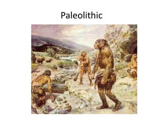 Paleolithic neolithic | PPTX