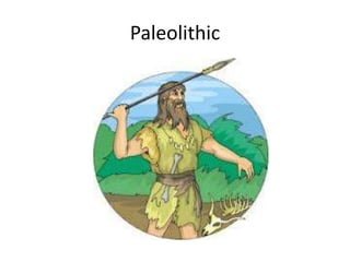 Paleolithic neolithic | PPTX