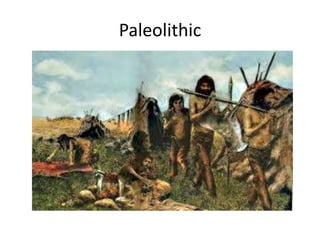 Paleolithic neolithic | PPTX