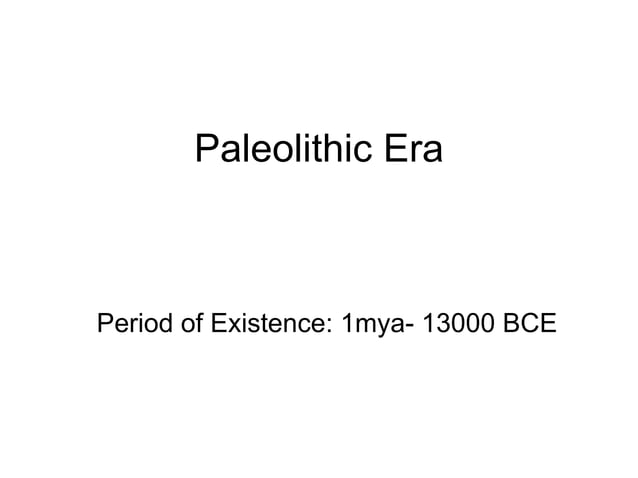 Paleolithic & Neolithic Era | PPT | Geology | Science