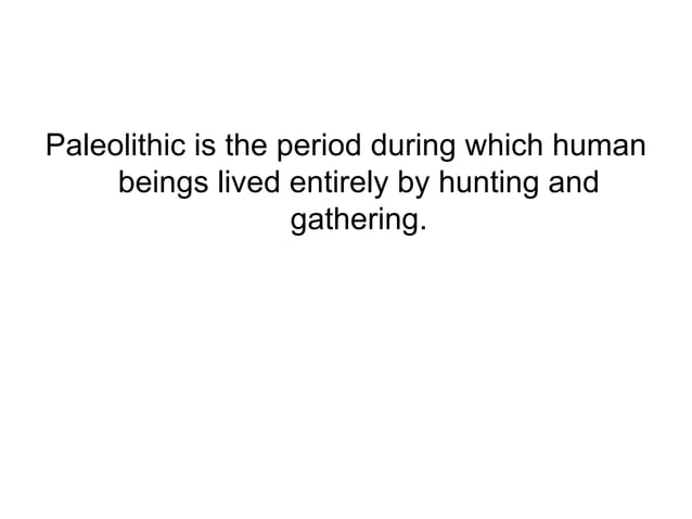 Paleolithic & Neolithic Era | PPT | Geology | Science