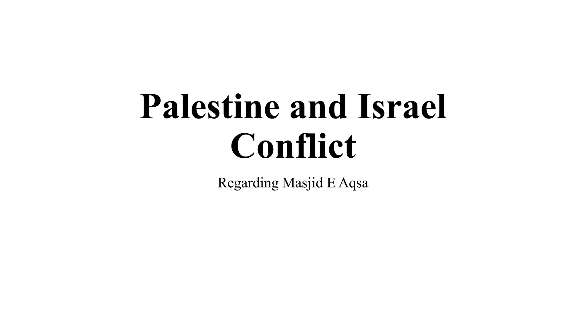 Palestine and israel conflict | PPTX | Islam | Religion & Spirituality