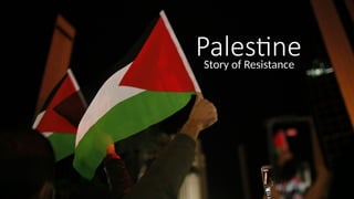 Palestine The Story of Palestine .pptx
