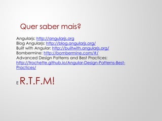 ANGULARJS: UM FRAMEWORK PARA FACILITAR SUA VIDA | PPT