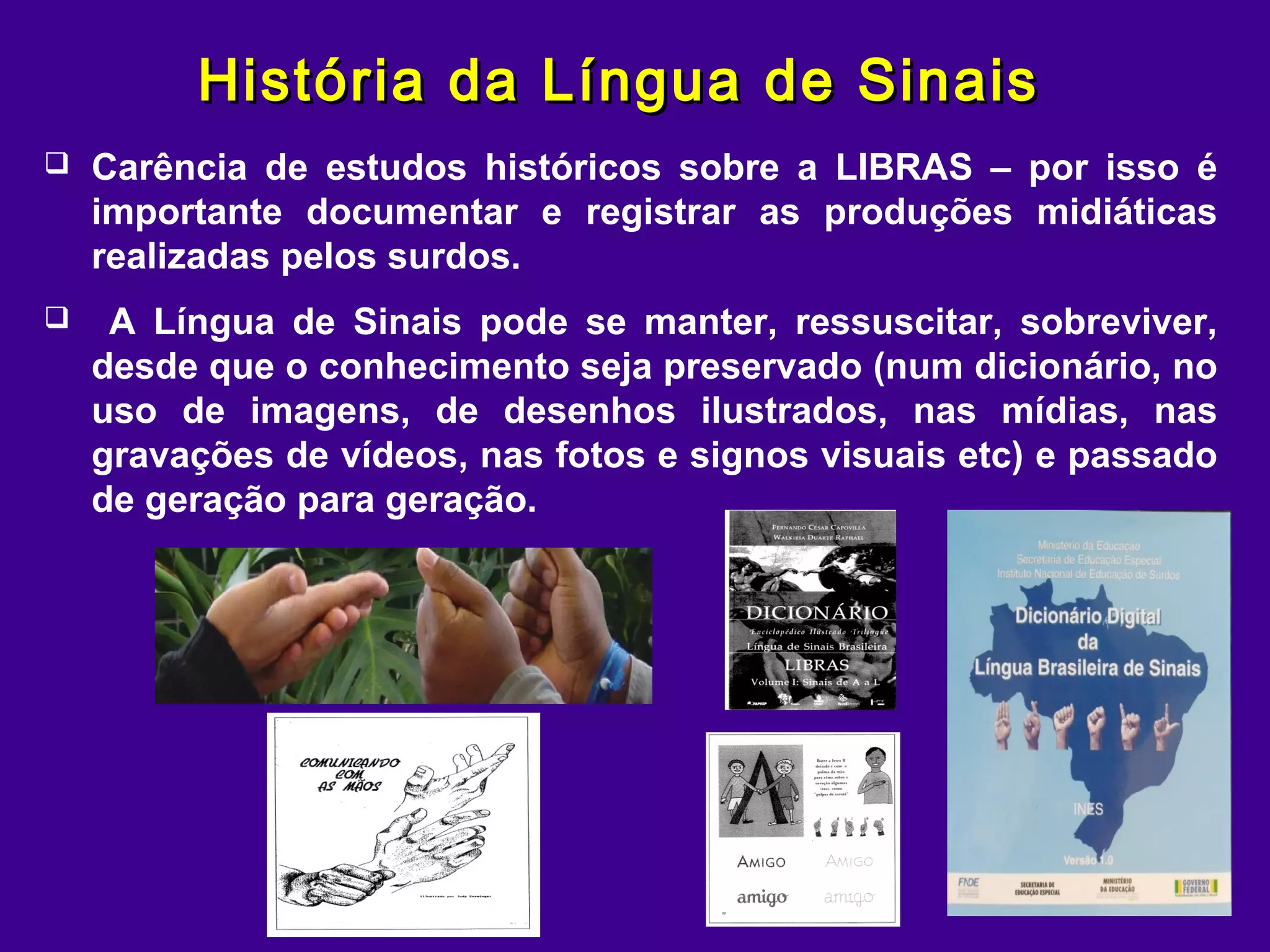 5.12.2013 "História da língua de sinais e o letramento:um novo olhar ...