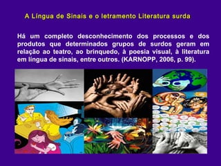 5.12.2013 "História da língua de sinais e o letramento:um novo olhar ...