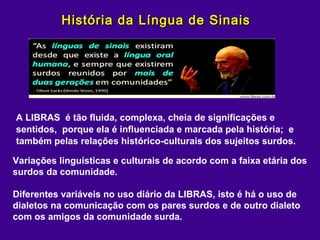 5.12.2013 "História da língua de sinais e o letramento:um novo olhar ...