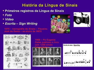 5.12.2013 "História da língua de sinais e o letramento:um novo olhar ...