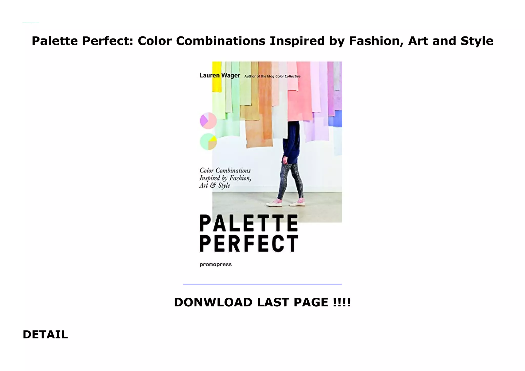 Palette Perfect: Color Combinations Inspired by Fashion, Art and Style ...