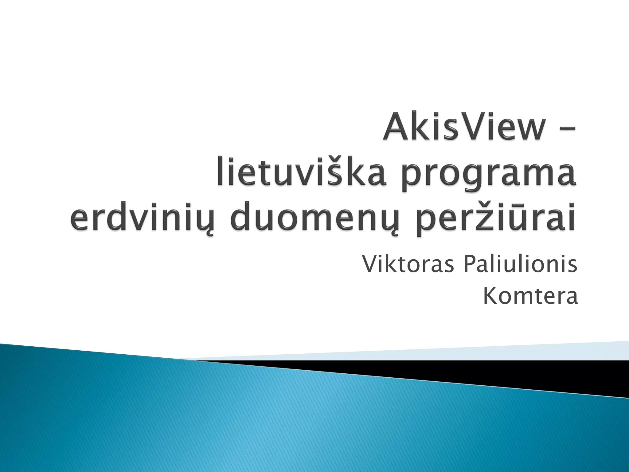 V. Paliulionis. AkisView - lietuviška programa erdvinių duomenų ...