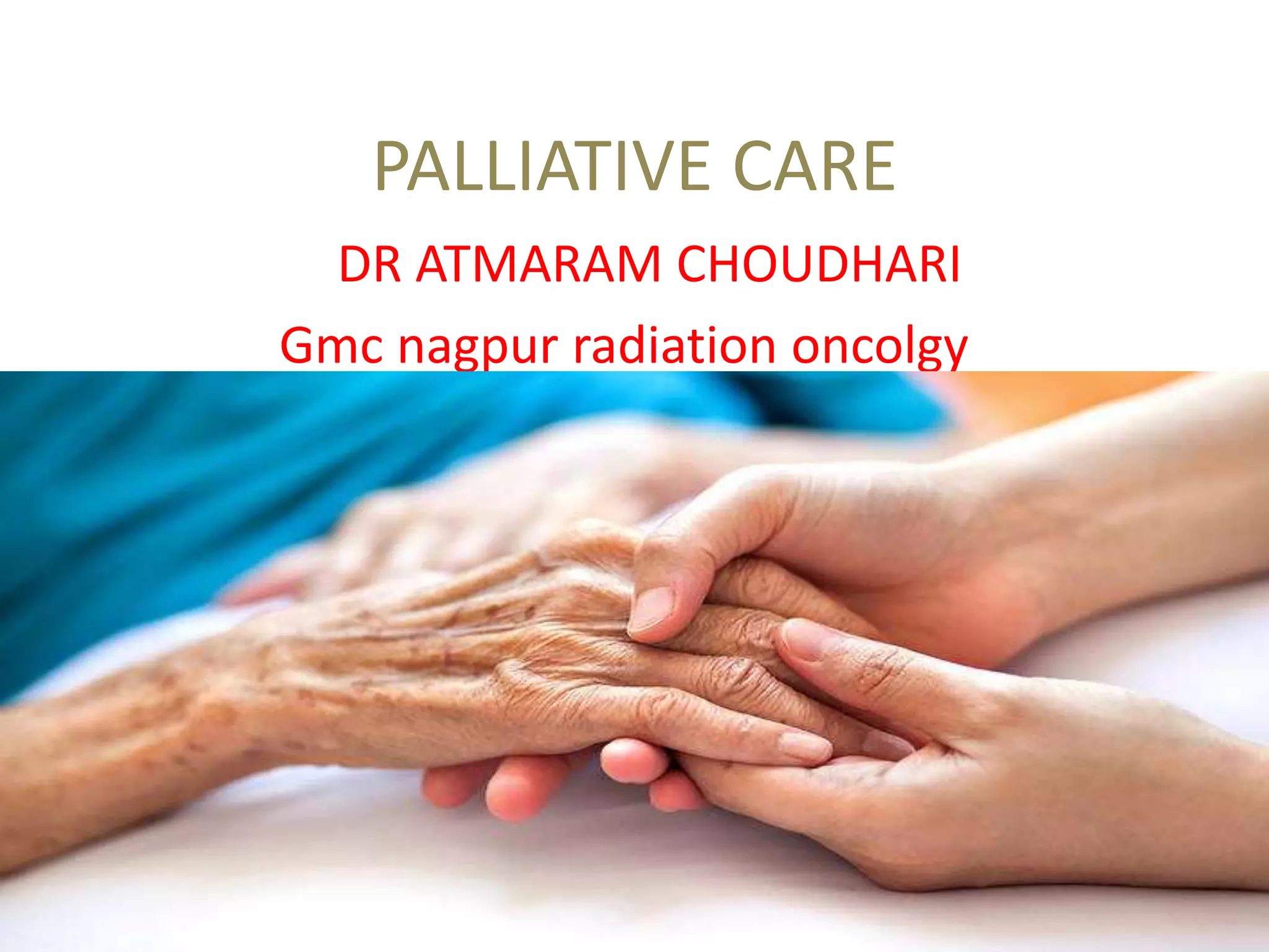 Pallative care | PPTX | Digestive Disorders | Diseases and Conditions