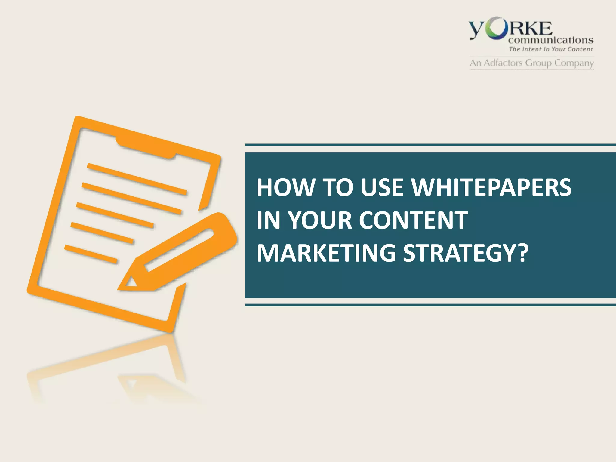 Using Whitepapers In Your Content Marketing Strategy | PPTX | Marketing ...