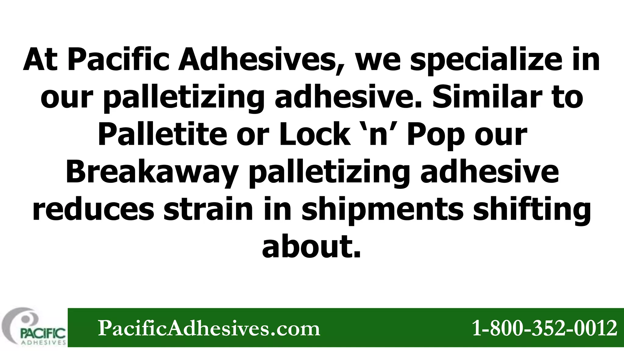 Palletizing adhesive like palletite or lock n pop – breakaway ...