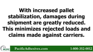 Pallet stabilization glue – breakaway palletizing adhesive | PPTX