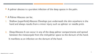 Palmar Abcess slides, clinical presentation | PPTX