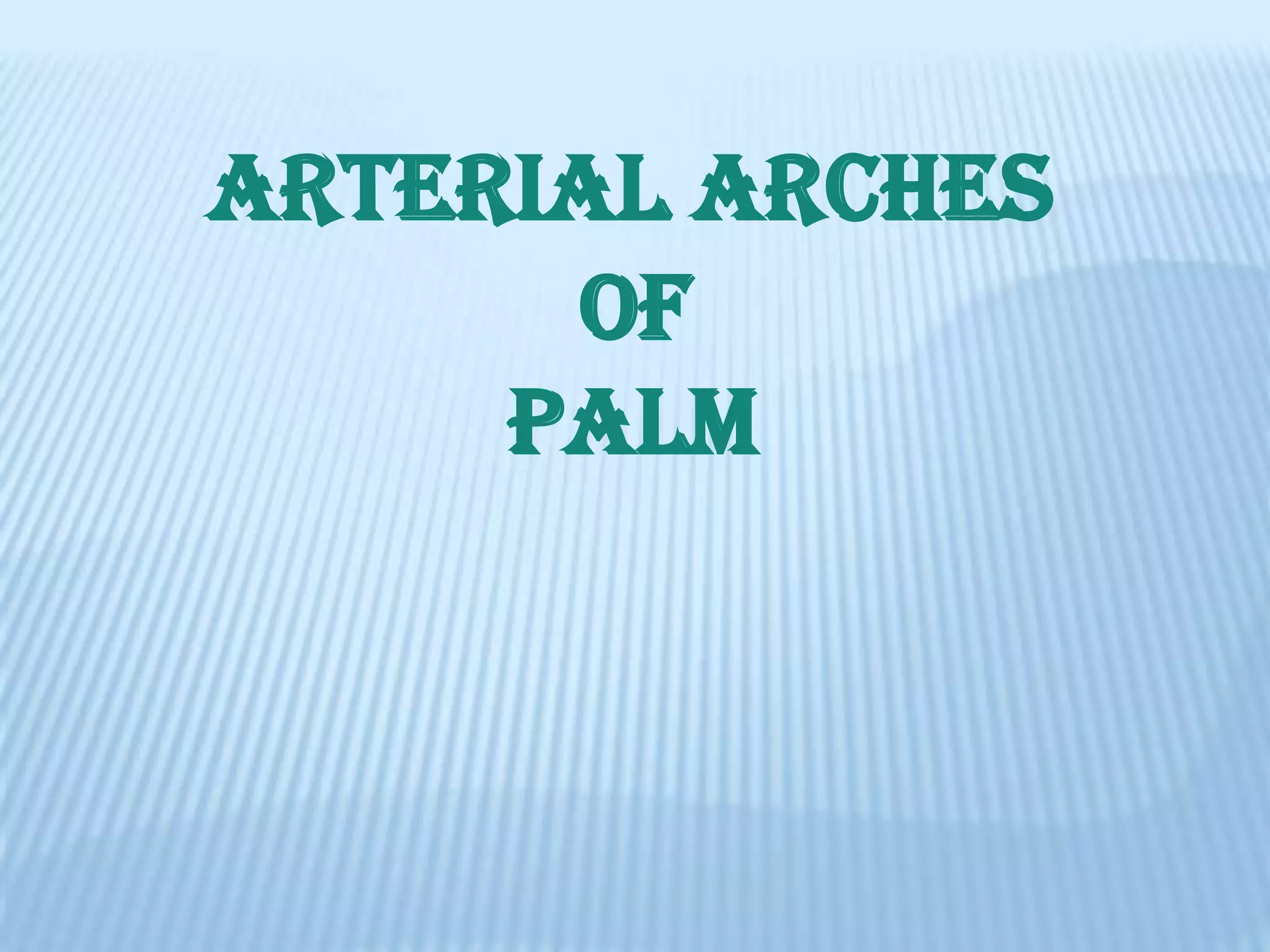 Palmar arterial arches | PPTX