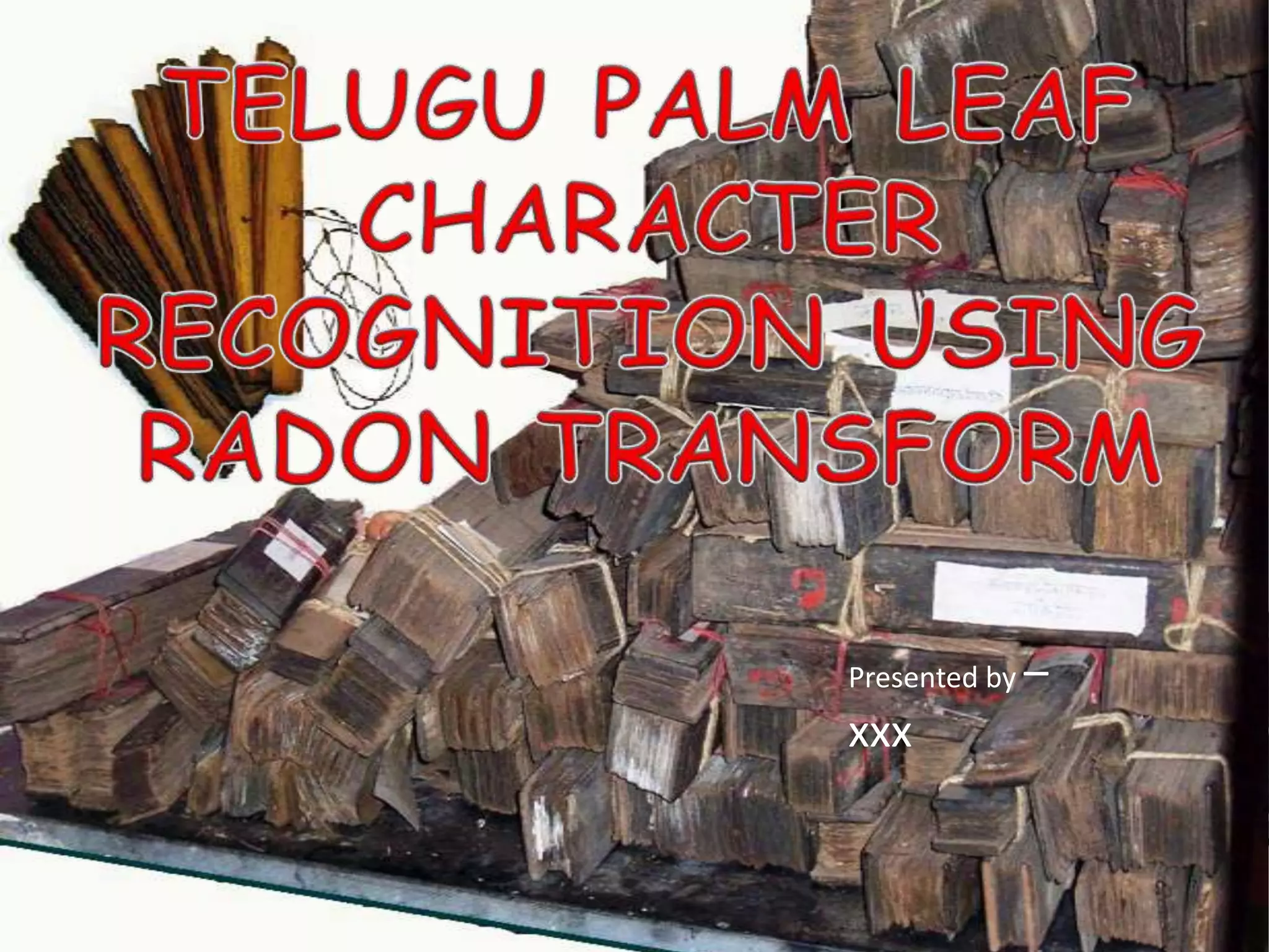 Palm Leaf Character Recognition Using Radon Transform Ppt 