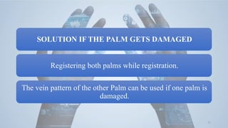 PALM VEIN TECHNOLOGY - an advanced bio metric technology | PPTX