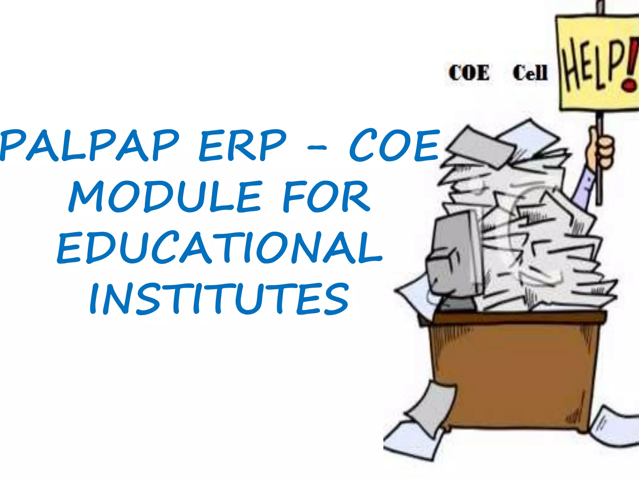 PALPAP ERP - COE Module for Educational Institutes | PPT