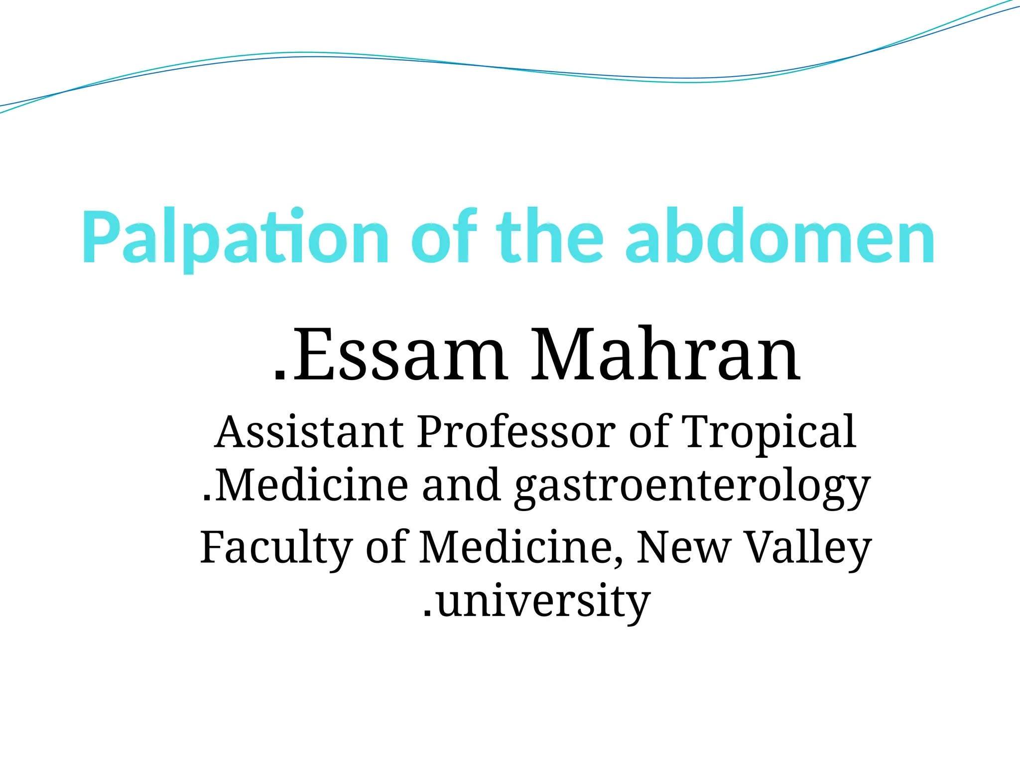 Palpation of the abdomen lecture 4ج.pptx