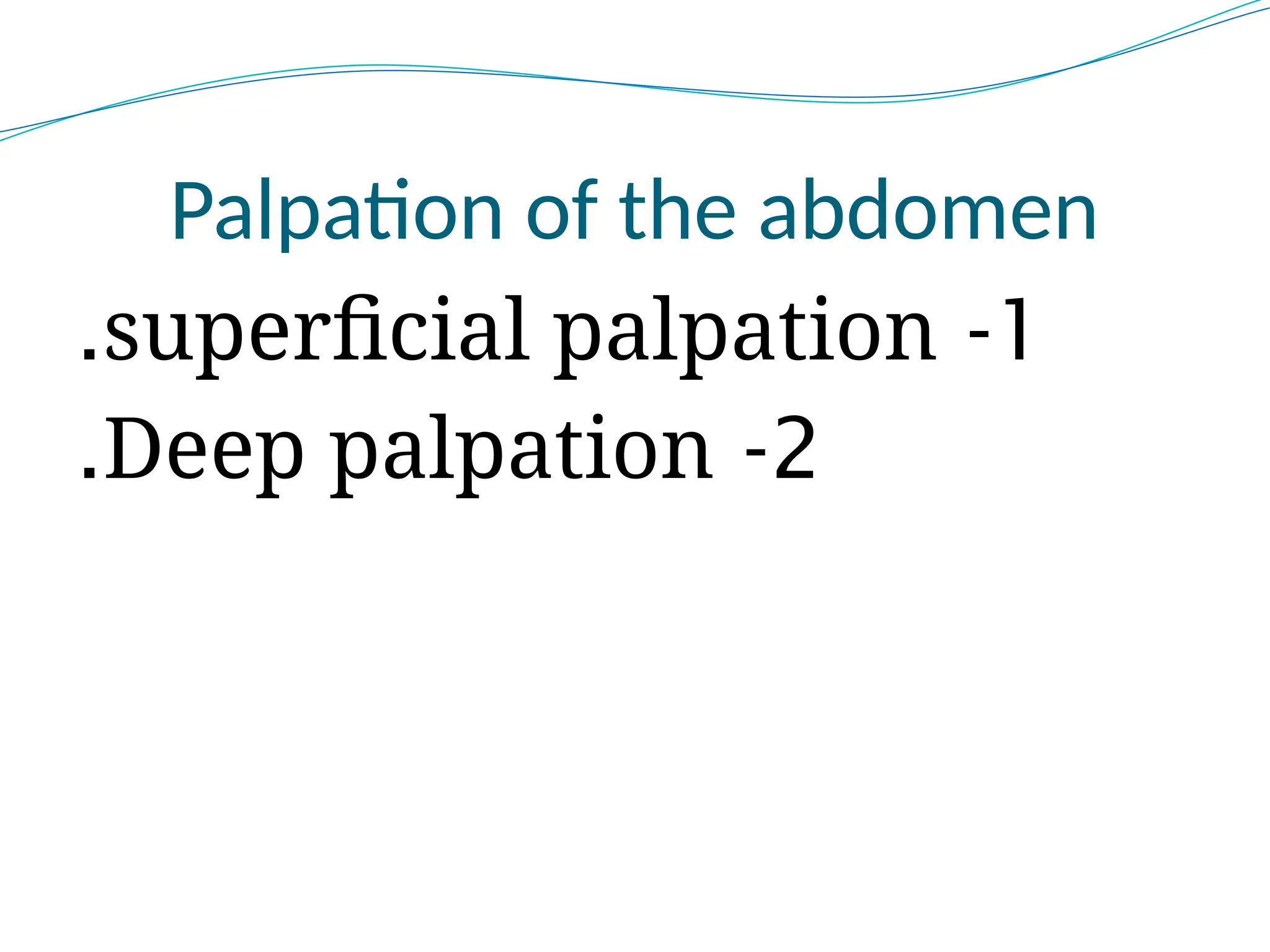 Palpation of the abdomen lecture 4ج.pptx