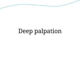 Palpation of the abdomen lecture 4ج.pptx