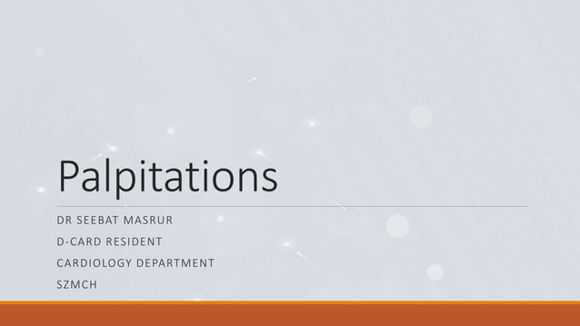 Palpitations.pptx | Heart and Cardiovascular Diseases | Diseases and Conditions