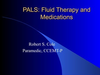 Pals fluids and meds | PPT
