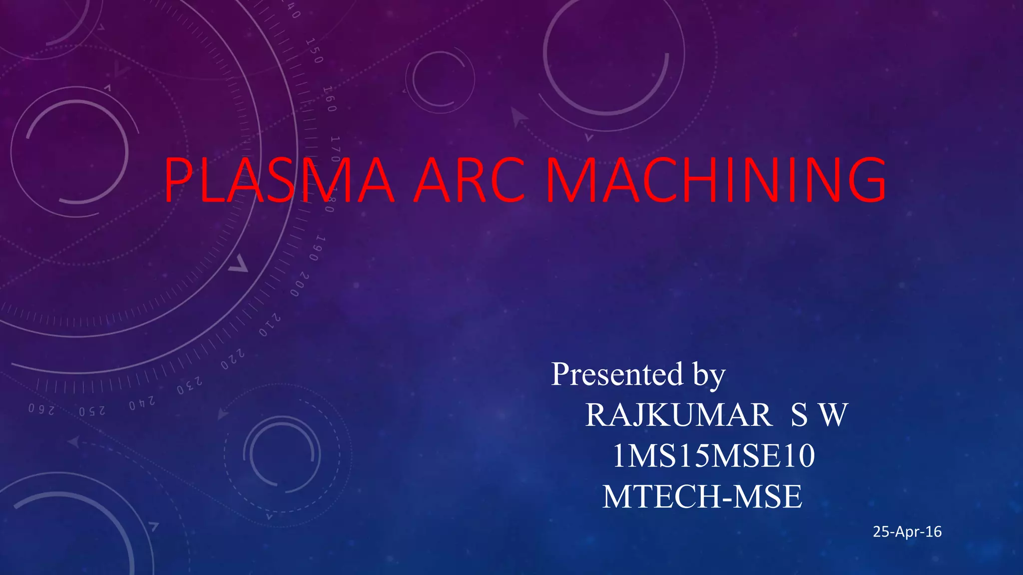 Plasma arc machining | PPTX