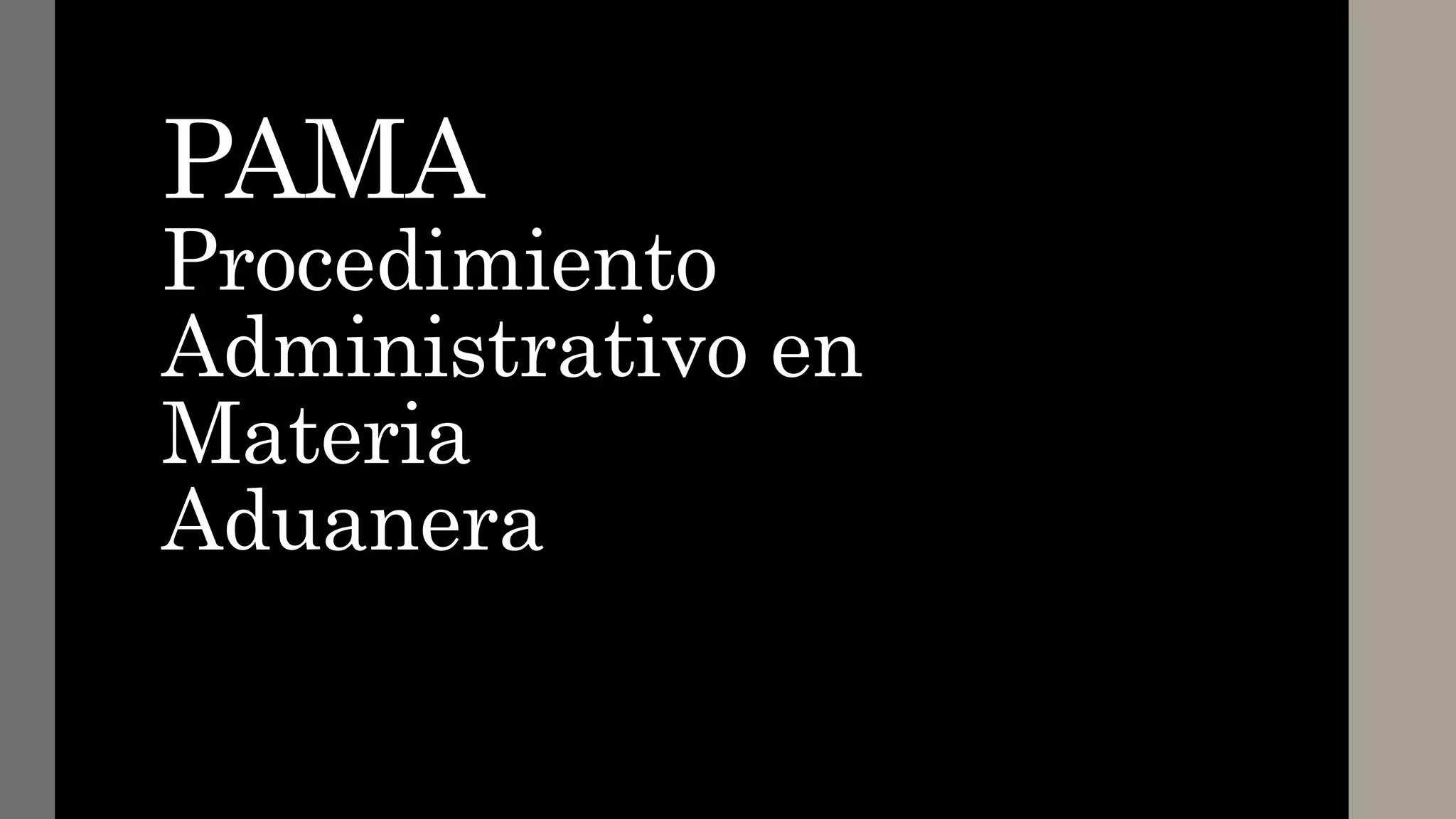 Procedimiento Administrativo en Materia Aduanera | PPTX