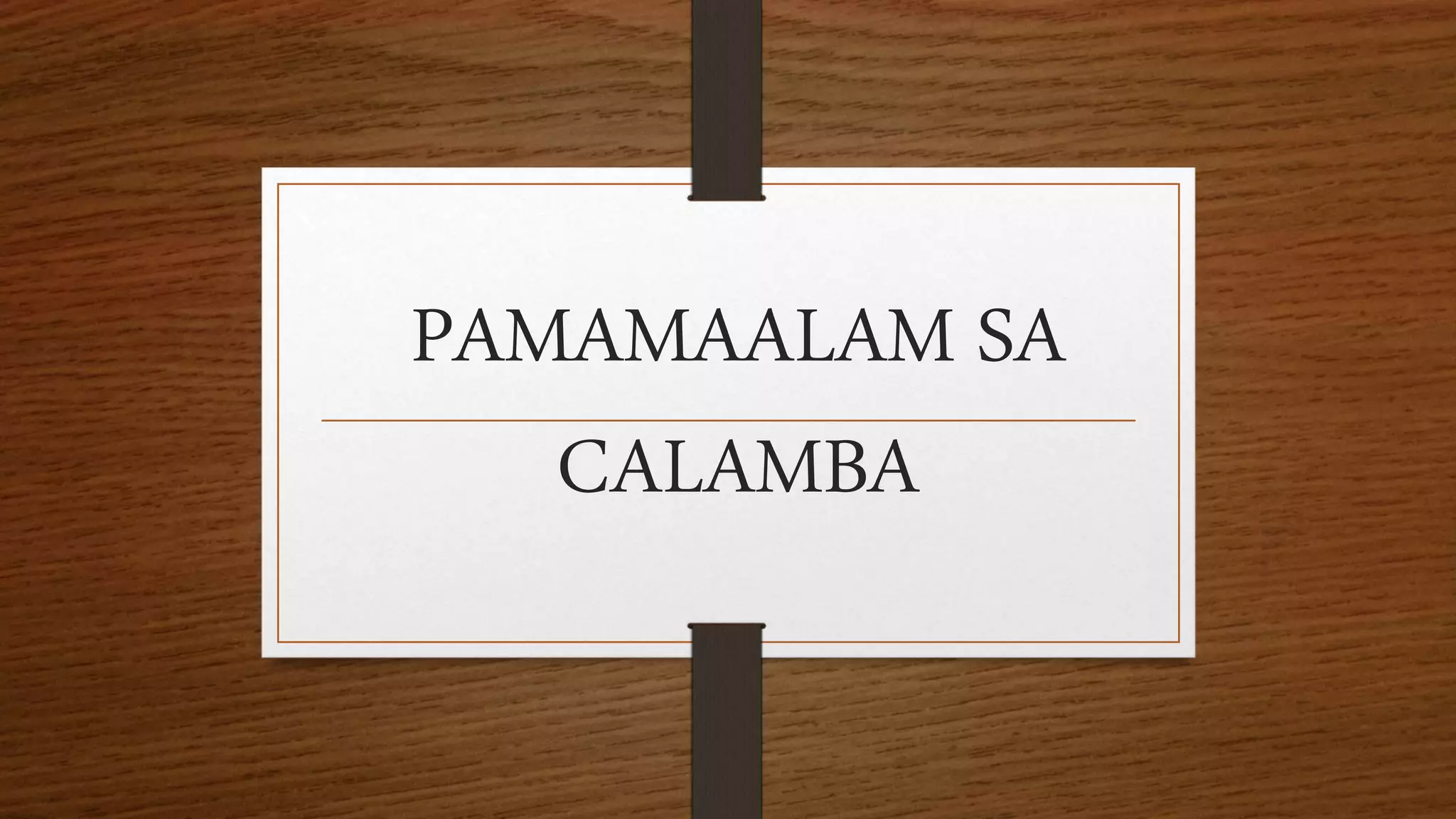 Pamamaalam sa calamba | PPTX