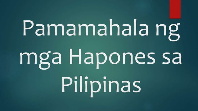 Pamamahala ng mga Hapones sa Pilipinas | PPTX