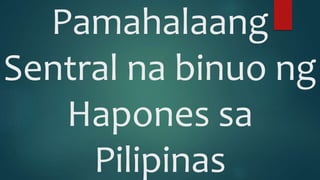 Pamamahala ng mga Hapones sa Pilipinas | PPTX