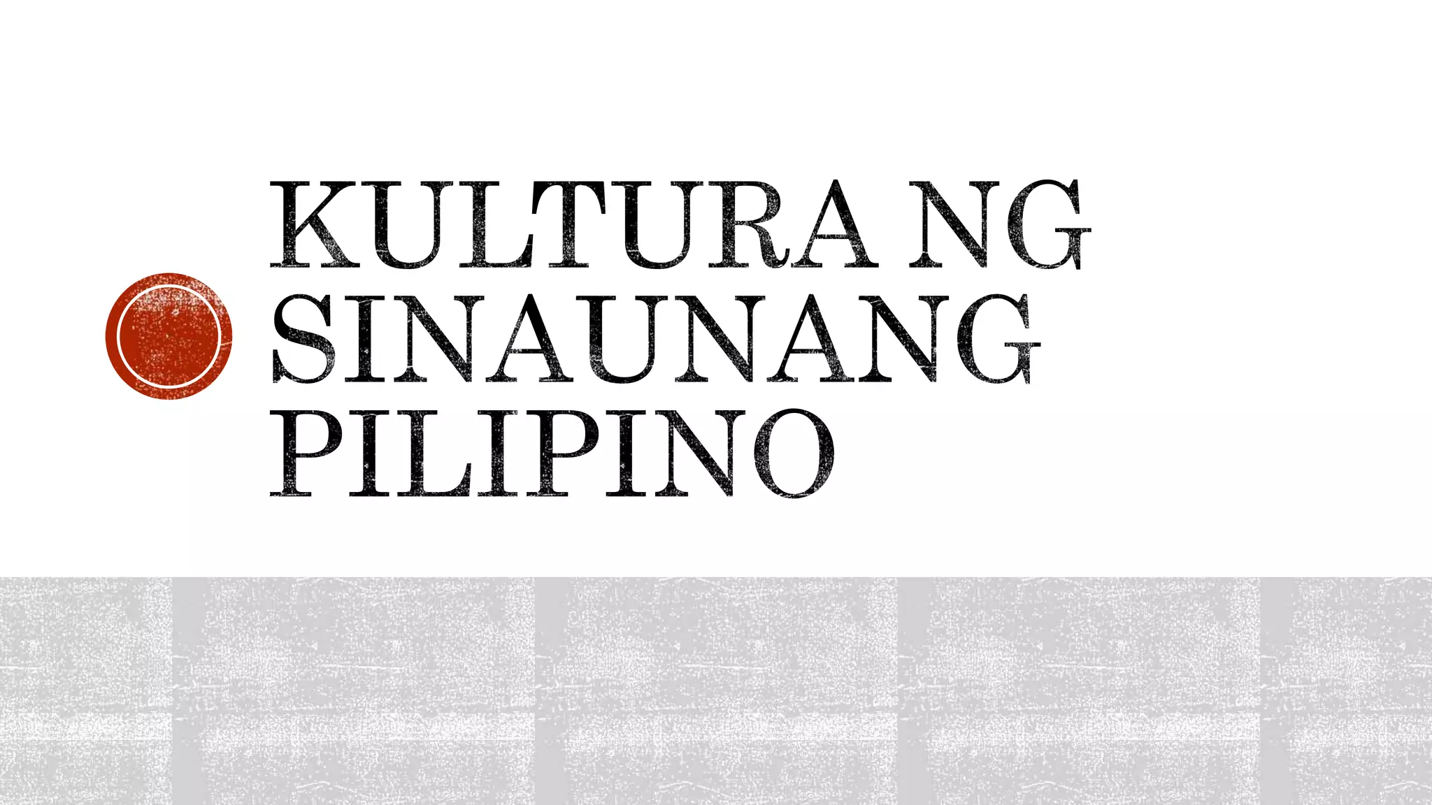 Pamayanan at Pamumuhay ng Sinaunang Pilipino.pptx