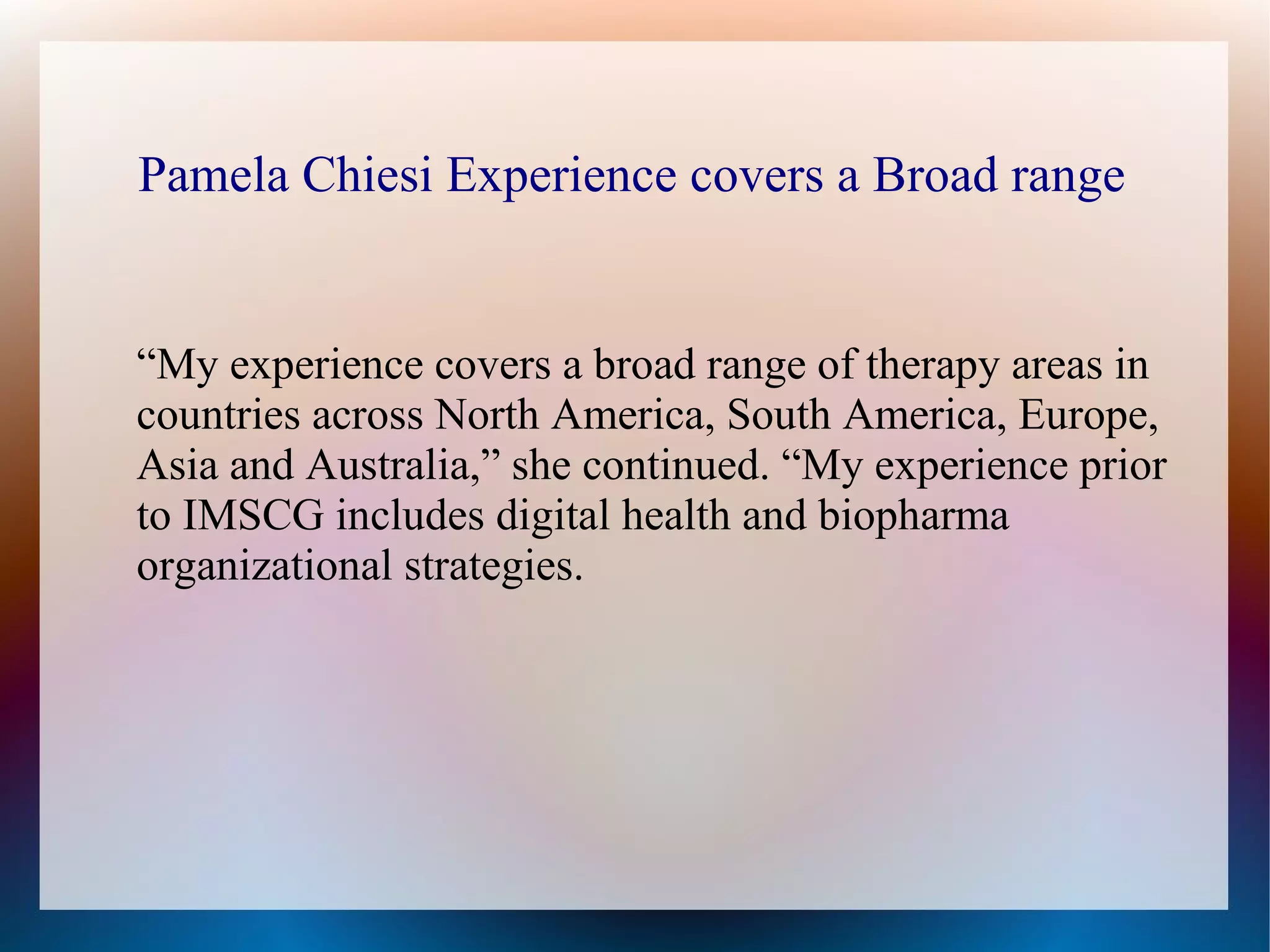 Pamela chiesi is an Experienced Biopharmaceutical consultant | PDF