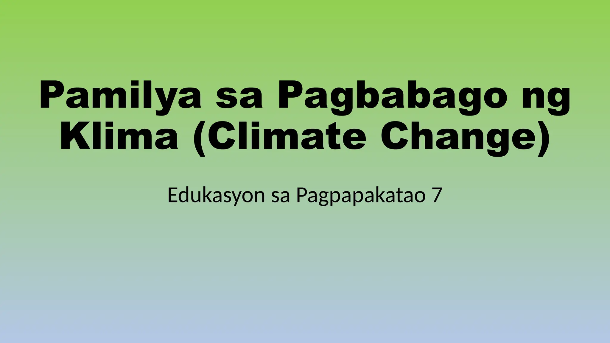 Pamilya sa Pagbabago ng Klima (Climate Change.pptx